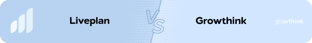 Liveplan vs. Growthink: Which is Best for Your Business?