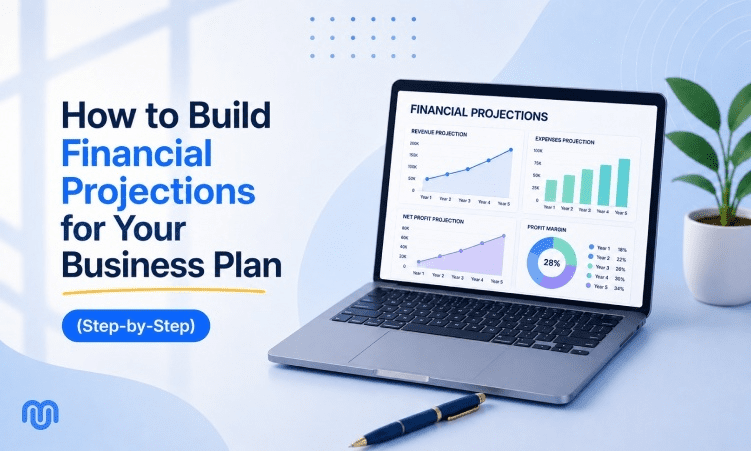 How to Build Financial Projections for Your Business Plan (Step-by-Step)